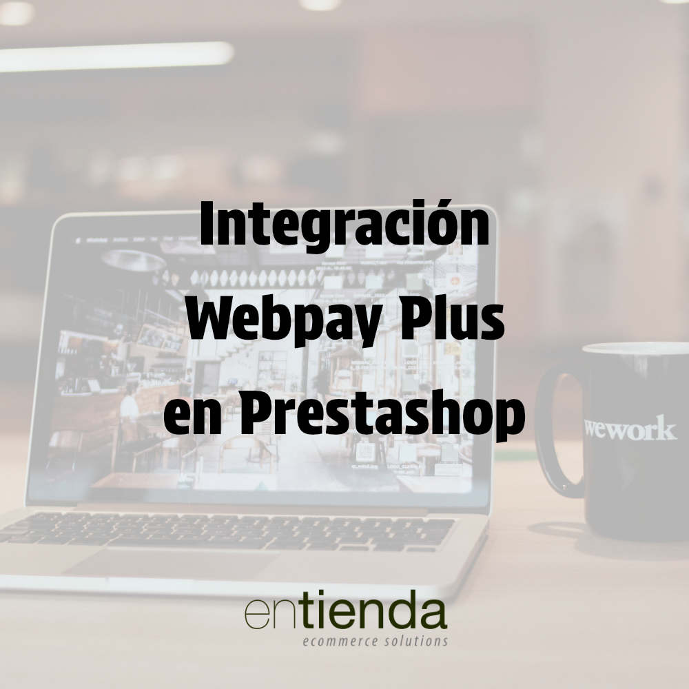 Integración Webpay Plus Prestashop | Pagos Seguros | Entienda.cl